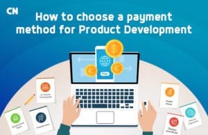How to choose a payment method for Product Development - Capital Numbers