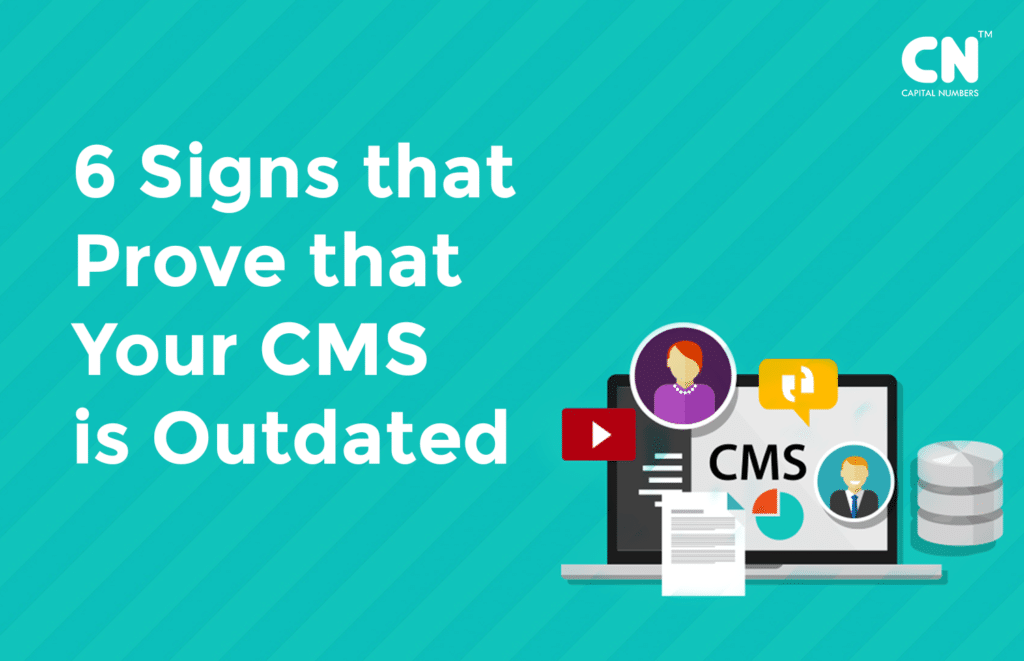 6 Signs That Prove your Content Management System (CMS) is Outdated ...