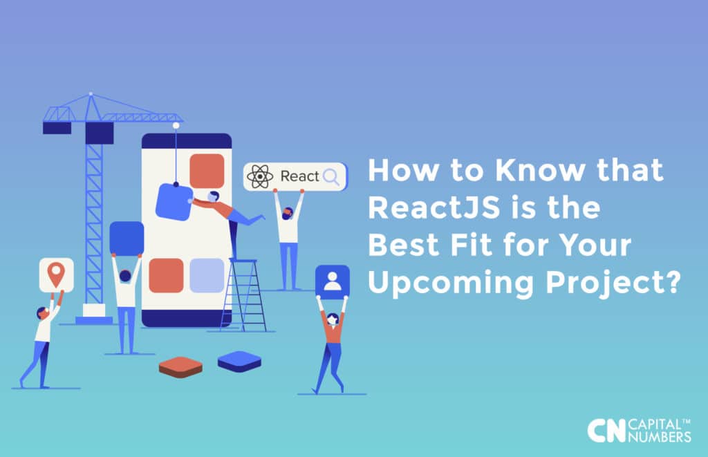 How To Know That ReactJS Is The Best Fit For Your Upcoming Project ...