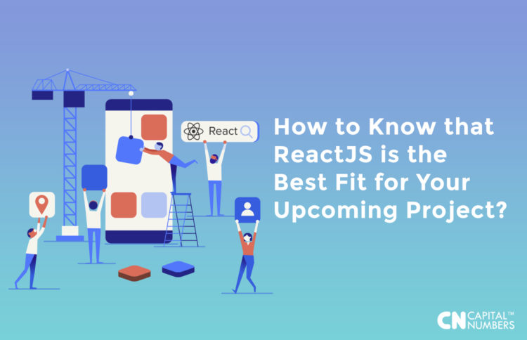 How To Know That ReactJS Is The Best Fit For Your Upcoming Project ...