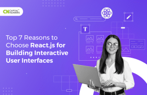 Top 7 Reasons to Choose React.js for Building Interactive UI