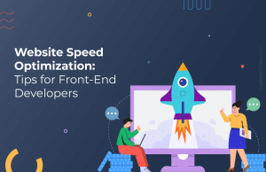 Website Speed Optimization: Tips for Front-End Developers